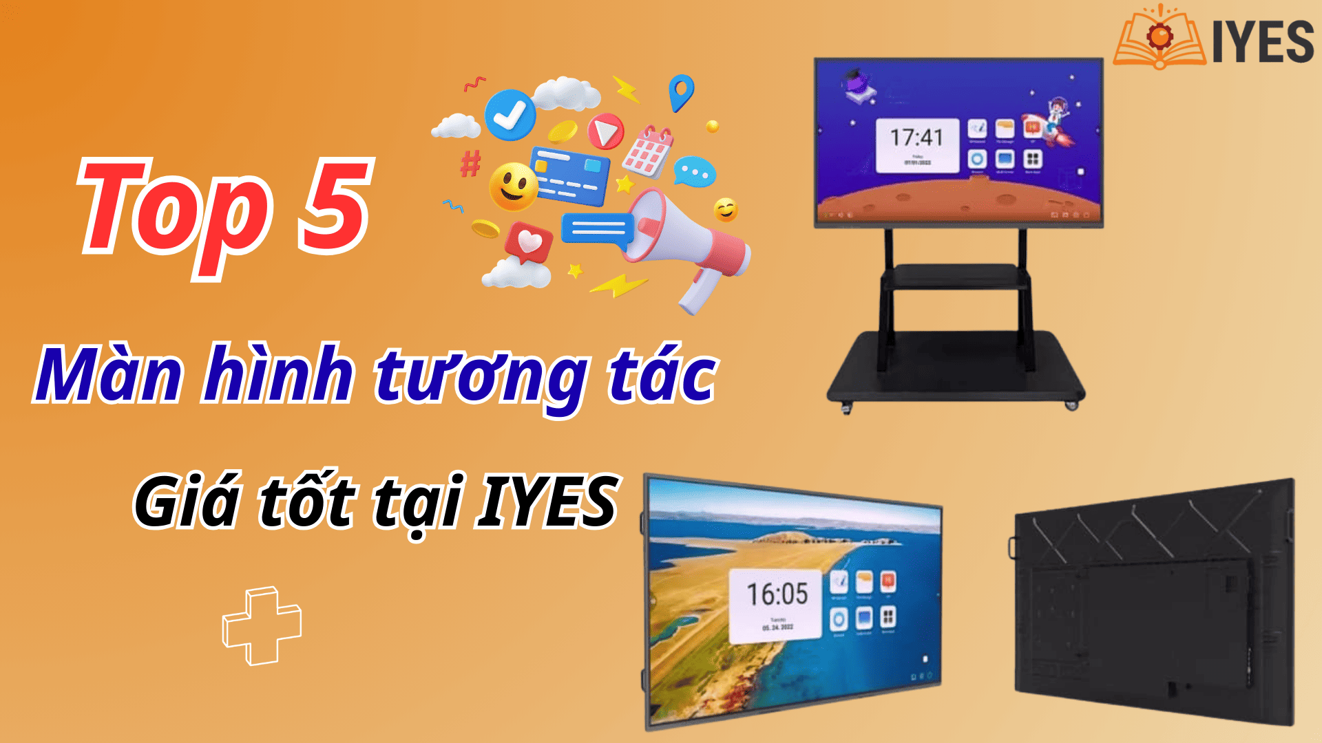 Top 5 màn hình tương tác giá tốt tại IYES - IYES